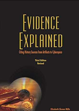 Evidence Explained: Citing History Sources from Artifacts to Cyberspace ...